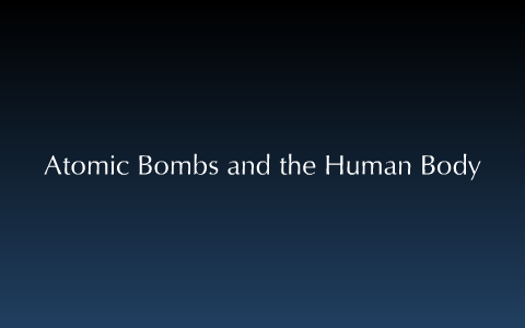 Atomic Bombs: Effects on Health by Rick Astley on Prezi