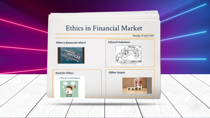 Ethics in Financial Markets by Nikita Mathew on Prezi