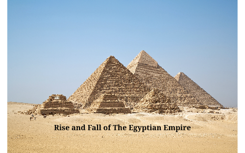 Rise and Fall of The Egyptian Empire by on Prezi