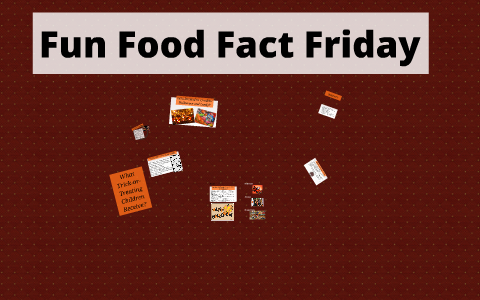 Fun Food Fact Friday by Shelby Donald on Prezi