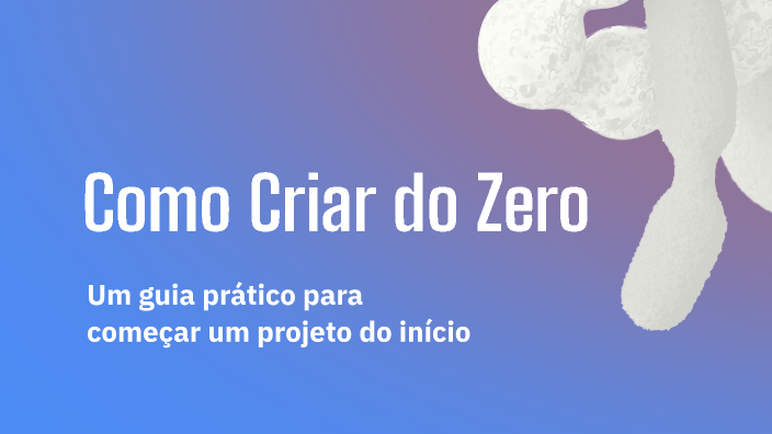 Como Criar do Zero by Kole Mike on Prezi