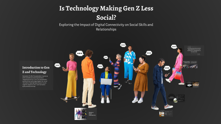 Is Technology Making Gen Z Less Social? by Kamaboko Gonpachiro on Prezi