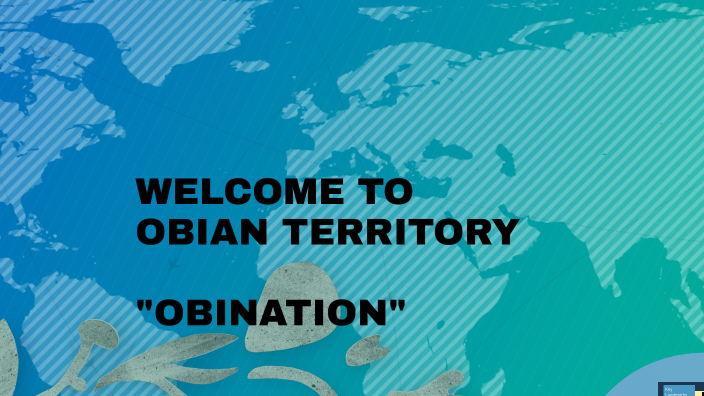 Exploring OBI-NATION by jemeel agoro on Prezi