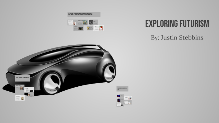 Exploring Futurism: A Dynamic Art Movement by Justin Stebbins on Prezi