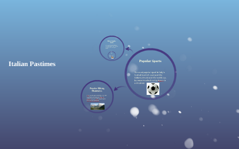 Italian Pastimes by Aidan Virelli on Prezi