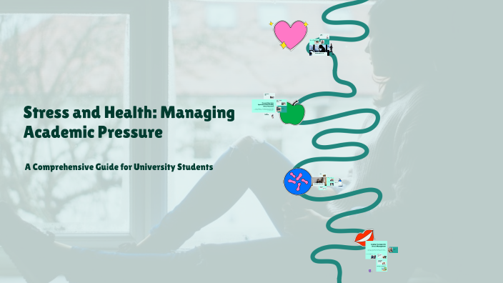 Stress and Health: Managing Academic Pressure by Ricardo Francis on Prezi