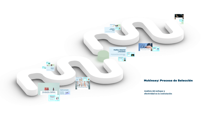 McKinsey: Proceso de Selección by HUIRU CHEN YE on Prezi