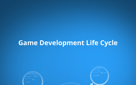 Game Development Life Cycle by Garrett Tulner on Prezi