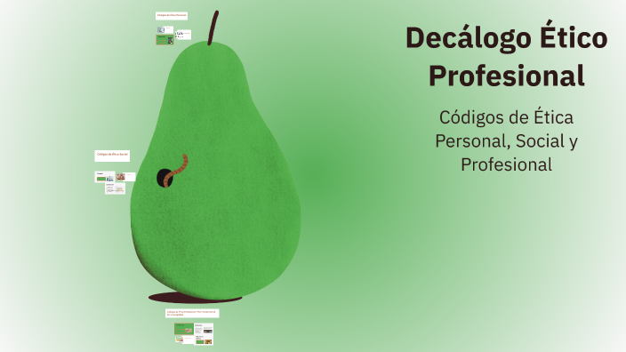 Decálogo Ético Profesional by Susana Valdez on Prezi