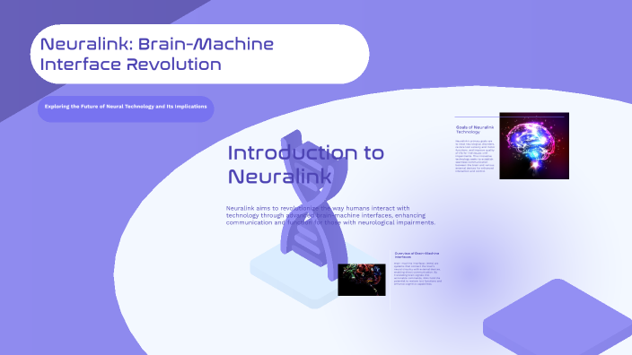 Neuralink: Brain-Machine Interface Revolution by Malik Rushing on Prezi