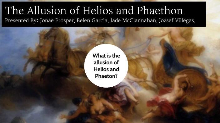 Helios and Phaethon by Jonae Prosper [STUDENT] on Prezi