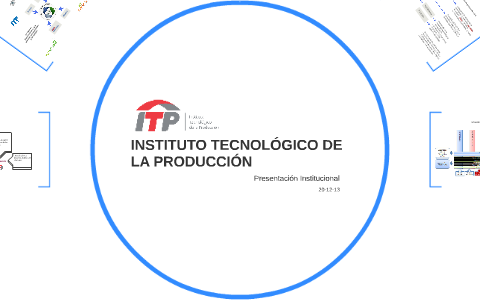 Instituto tecnológico de la Producción by itp comunicaciones on Prezi