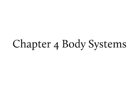 Chapter 4 Body Systems by Raul Rodriguez on Prezi