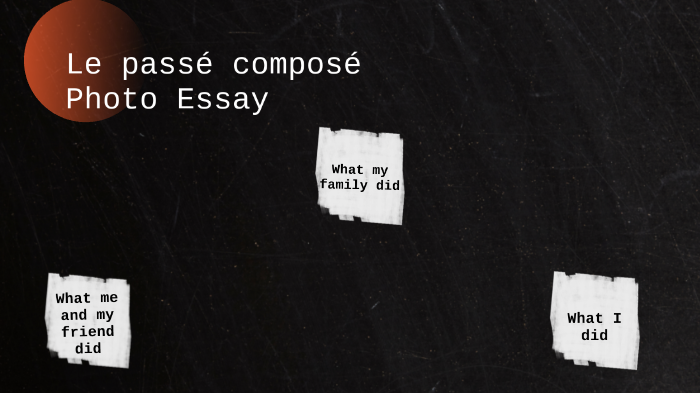 04.02 Le passé composé Photo Essay by yvon charlot on Prezi