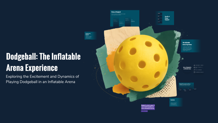 Dodgeball: The Inflatable Arena Experience by LOUISE VAN STADEN on Prezi