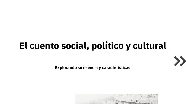 El cuento social, político y cultural by Bioris Maribel Hiraldo on Prezi