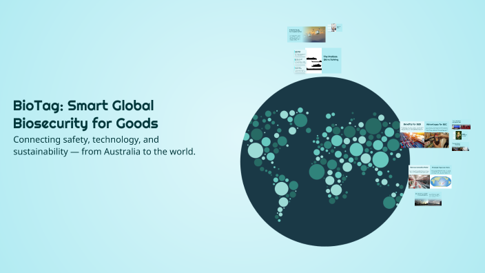 BioTag: Smart Global Biosecurity for Goods by Layan Bandak on Prezi