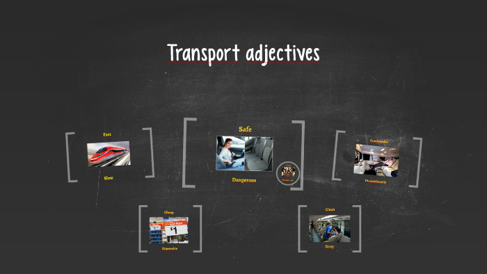 Transport adjectives by Citla Garcia on Prezi