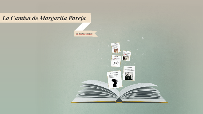 La Camisa de Margarita Pareja by Xochilth Vazquez on Prezi