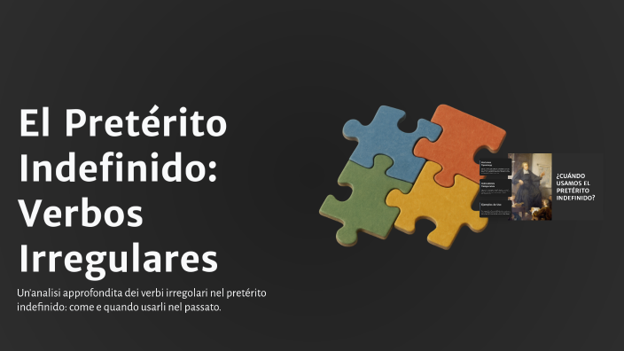 El Pretérito Indefinido: Verbos Irregulares by Rosaria Manzo on Prezi