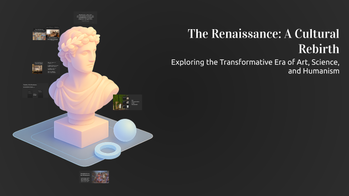 The Renaissance: A Cultural Rebirth by Yuhimets Kasia on Prezi