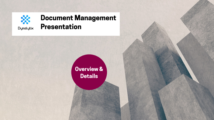 Updated - Document Management Presentation by dev engineer on Prezi