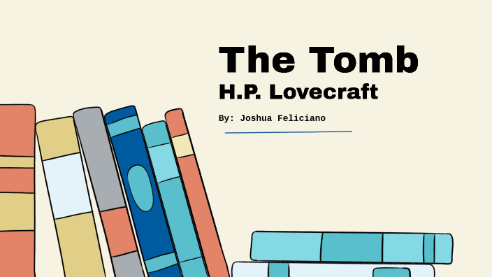The Tomb - H.P. Lovecraft by A Person on Prezi