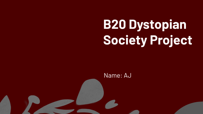 B20 Dystopian Society Project by Censed Hoit on Prezi