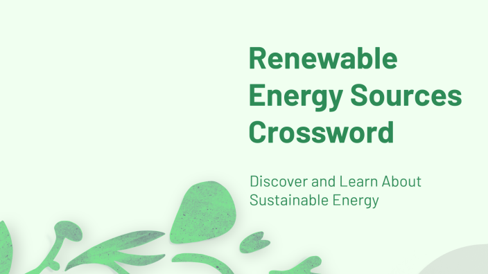 Renewable Energy Sources Crossword by Cylia BACCOUCHE on Prezi