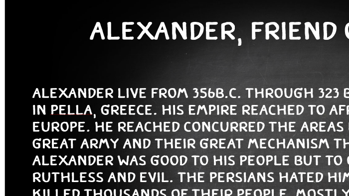 Alexander friend or foe by Hayley f on Prezi