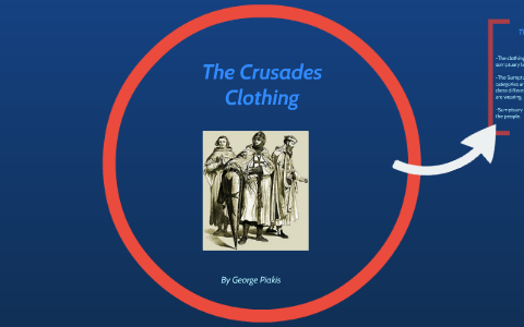 The crusades clothing by George Piakis on Prezi