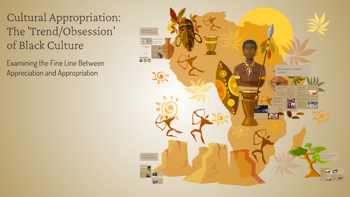 Cultural Appropriation: The 'Trend/Obsession' of Black Culture by ...