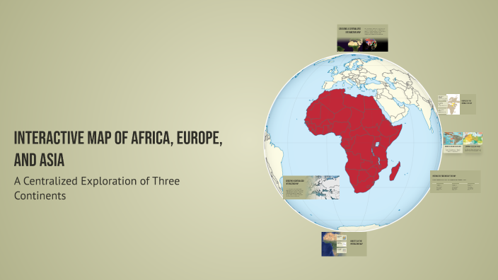 Interactive Map of Africa, Europe, and Asia by Aasiya Bajwa on Prezi