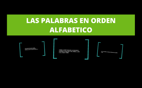LAS PALABRAS EN ORDEN ALFABETICO by Beto Beto sancaro on Prezi