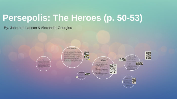 Persepolis: The Heroes by Alexander Georgiou on Prezi