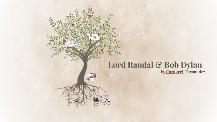 Lord Randal & Bob Dylan by Daphne Fernandez on Prezi