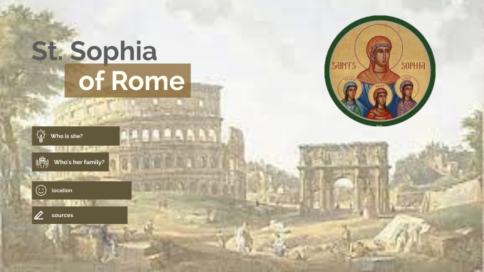 St. Sophia of Rome by Taige Evans on Prezi