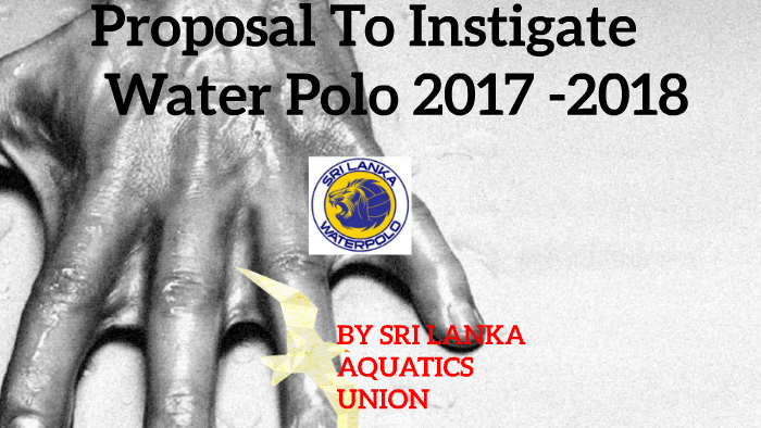 Proposal To Instigate Water Polo by Awnee Razack on Prezi