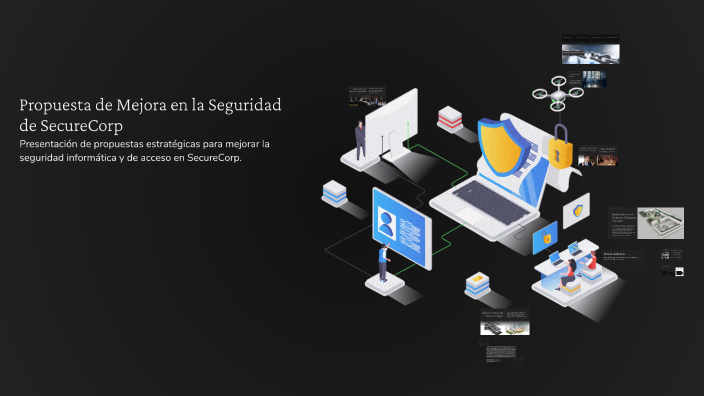 Propuesta de Mejora en la Seguridad de SecureCorp by Justin Avila on Prezi