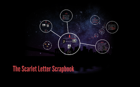 The Scarlet Letter Scrapbook by Matthew Ciccarello on Prezi