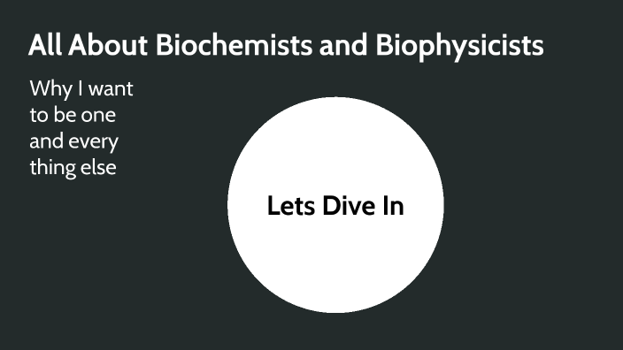 Biochemist and Biophysicists by Jarah Batson on Prezi