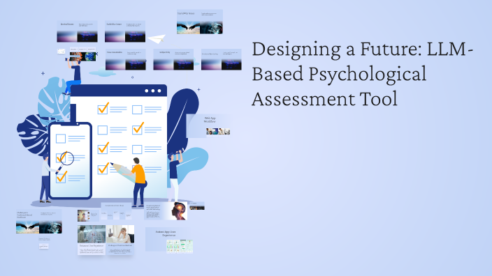 Designing a Future: LLM-Based Psychological Assessment Tool by ...