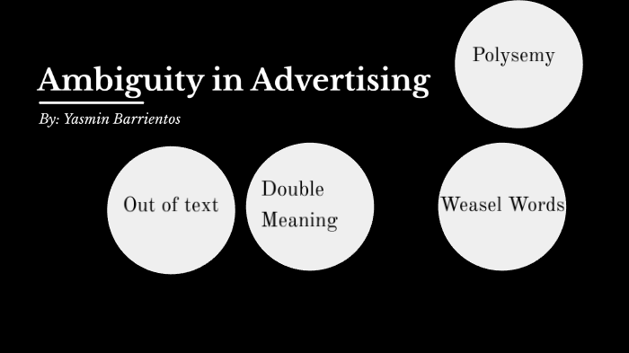 Ambiguity in Advertising by yasmin barrientos on Prezi