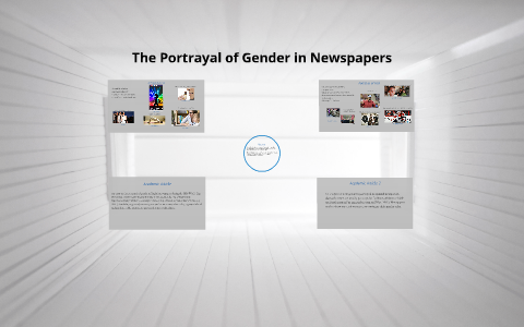 The Portrayal of Gender in Newspapers by Bryan Lidman on Prezi