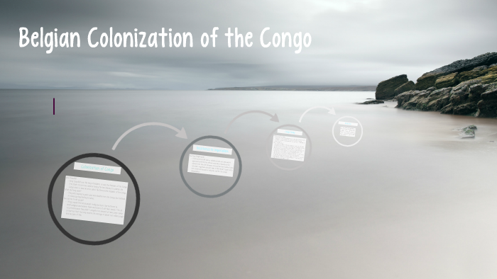 Belgian Colonization of the Congo by andrea Castillo on Prezi