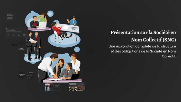 Présentation sur la Société en Nom Collectif (SNC) by aya alami on Prezi