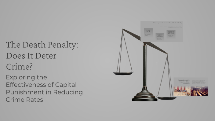 The Death Penalty: Does It Deter Crime? by Garrett Cutting on Prezi