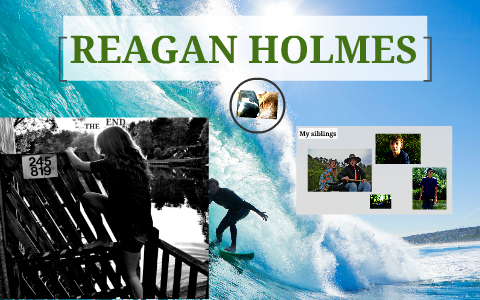 REAGAN HOLMES by reagan holmes on Prezi