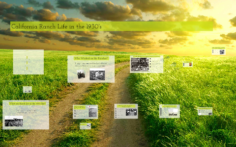Ranch Life in the 1930's- California by Kara Link on Prezi