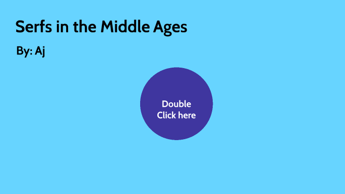 Serfs in the Middle Ages by Joe Ronald on Prezi